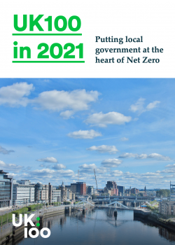 UK100 in 2021: Putting local government at the heart of Net | UK100